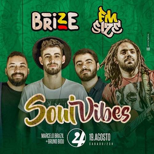 Soul Vibes: bandas Brize e FM Size no dia 19 de agosto na Four